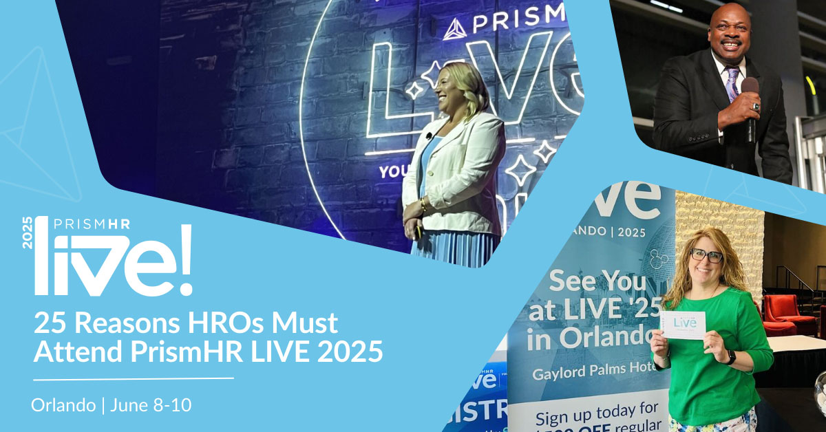 Forget Your FOMO: 25 Reasons HROs Must Attend PrismHR LIVE 2025 - PrismHR